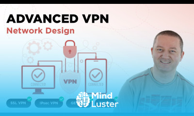 Learn Advanced VPN Network Design - Mind Luster