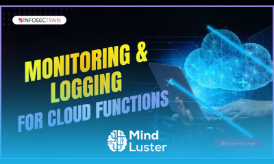 Learn Monitoring and Logging for Cloud Functions | Cloud Logging Monitoring Alerting - Mind Luster