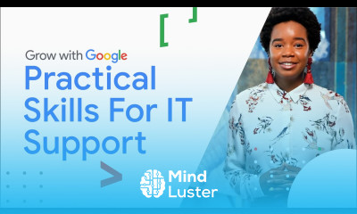 Learn Practical Skills for Simplifying your IT Role | Google IT Support Certificate - Mind Luster