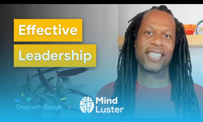 Learn 4 Ways to be a Better Leader at Work or in Business | Grow with Google - Mind Luster