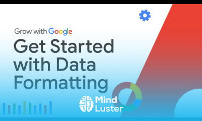 Learn Intro to Data Formatting in Spreadsheets | Google Data Analytics Certificate - Mind Luster