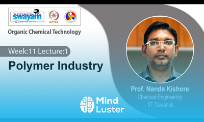 Learn Lec 32 Polymer Industry - Mind Luster