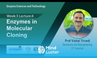Learn Lec 15 Enzymes in Molecular Cloning - Mind Luster