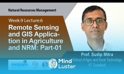 Learn Lec 55 Remote Sensing and GIS Application in Agriculture and NRM Part 01 - Mind Luster