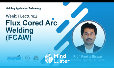 Learn Lec 2 Flux Cored Arc Welding FCAW - Mind Luster