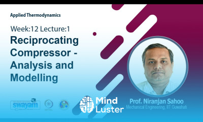 Learn Lec 43 Reciprocating Compressor Analysis and Modelling - Mind Luster
