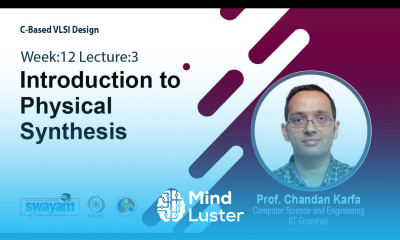 Learn Lec 41 Introduction to Physical Synthesis - Mind Luster