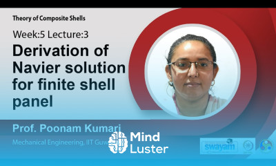 Learn Lec 16 Derivation of Navier solution for finite shell panel - Mind Luster