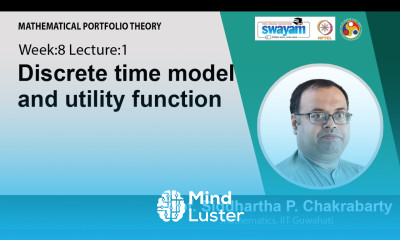 Learn Lec 22 Discrete time model and utility function - Mind Luster