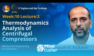 Learn Lec 41 Thermodynamics Analysis of Centrifugal Compressors - Mind ...