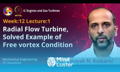Learn Lec 46 Radial Flow Turbine Solved Example of Free vortex Condition - Mind Luster