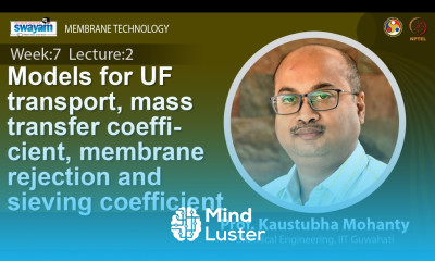 Learn Lec 20 Models for UF transport mass transfer coefficient membrane rejection and sieving ...