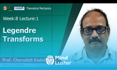 Learn Lec 26 Legendre Transforms - Mind Luster