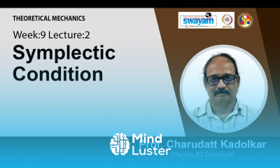 Learn Lec 31 Symplectic Condition - Mind Luster