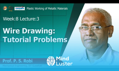 Learn Lec 27 Wire Drawing Tutorial Problems - Mind Luster