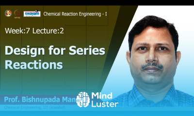 Learn Lec 18 Design for Series Reactions - Mind Luster