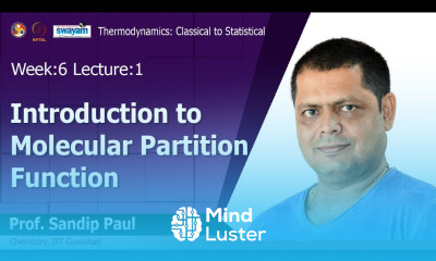 Learn Lec 16 Introduction to molecular partition function - Mind Luster
