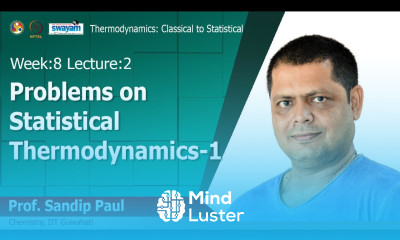 Learn Lec 23 Problems on statistical thermodynamics 1 - Mind Luster