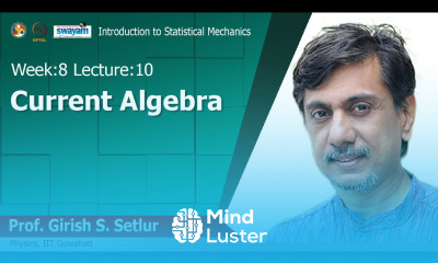 Learn Lec 32 Current algebra - Mind Luster