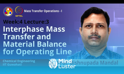 Learn Lec 15 Interphase mass transfer and material balance for operating line - Mind Luster