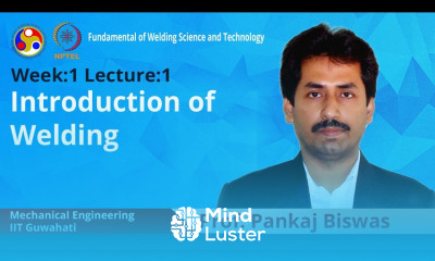 Learn Lecture 1 Introduction of welding - Mind Luster