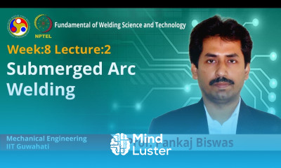 Learn Lec 23 Submerged Arc Welding - Mind Luster