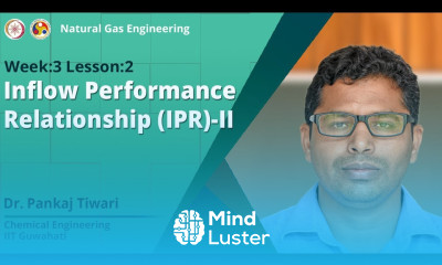 Learn Lec 8 Inflow Performance Relationship IPR II - Mind Luster