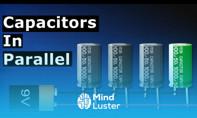 Learn Capacitors in Parallel calculations electronics engineering - Mind Luster