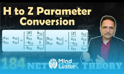 Learn H Parameters to Z Parameters Conversion Z Parameters to H Parameters Conversion - Mind Luster