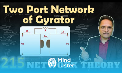 Learn Gyrator in Two Port Network with Example - Mind Luster
