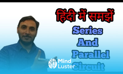 Learn Series And Parallel Circuit - Mind Luster