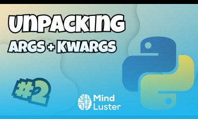 Learn Intermediate Python Unpacking args kwargs - Mind Luster