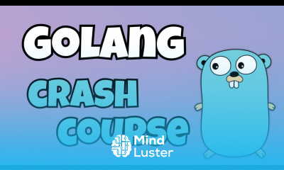 Learn Golang Crash Course - Mind Luster