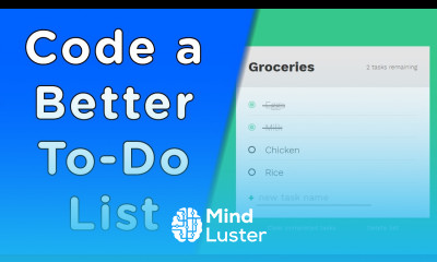 Learn How to Code A Better To Do List Tutorial - Mind Luster