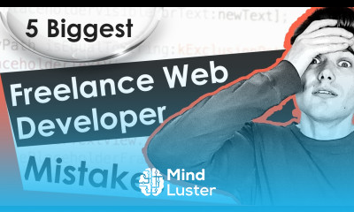 Learn 5 Mistakes You Are Making As A Freelance Web Developer - Mind Luster