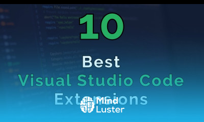Learn 10 Best Visual Studio Code Extensions - Mind Luster