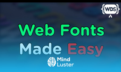 Learn Easiest Way To Work With Web Fonts - Mind Luster