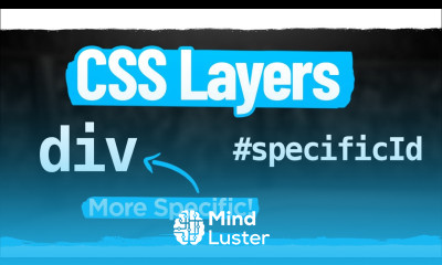 Learn CSS Layers Are Changing How Specificity Works - Mind Luster