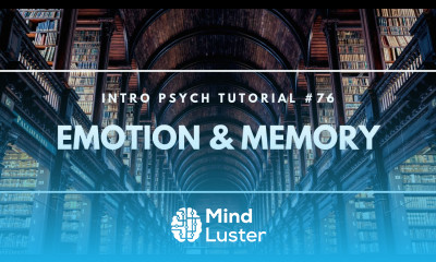 Learn Emotion Memory Intro Psych Tutorial 76 - Mind Luster
