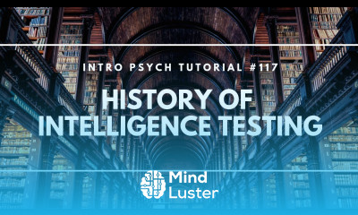 Learn History of Intelligence Testing Intro Psych Tutorial 117 - Mind ...