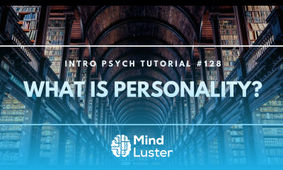 Learn What is Personality Intro Psych Tutorial 128 - Mind Luster
