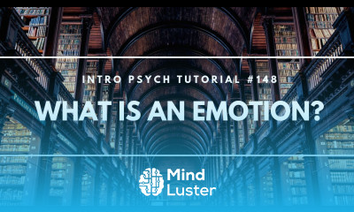Learn What is an Emotion Intro Psych Tutorial 148 - Mind Luster