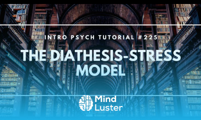Learn The Diathesis Stress Model Intro Psych Tutorial 225 - Mind Luster