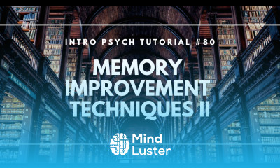 Learn Memory Improvement Techniques 2 Intro Psych Tutorial 80 - Mind Luster