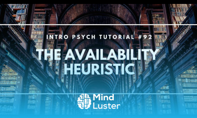 Learn The Availability Heuristic Intro Psych Tutorial 92 - Mind Luster
