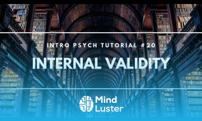 Learn Internal Validity Intro Psych Tutorial 20 - Mind Luster