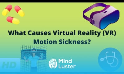 Learn What Causes Virtual Reality VR Motion Sickness - Mind Luster