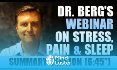 Learn Summary of Dr Berg s Webinar on Stress Pain Sleep 6 45 minutes ...