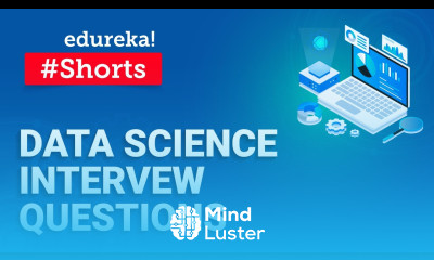 Learn Popular Data Science Interview Questions Shorts Edureka - Mind Luster