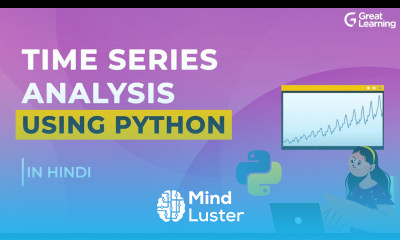 Learn Time Series Analysis using Python in Hindi Time Series Forecasting Great Learning - Mind ...